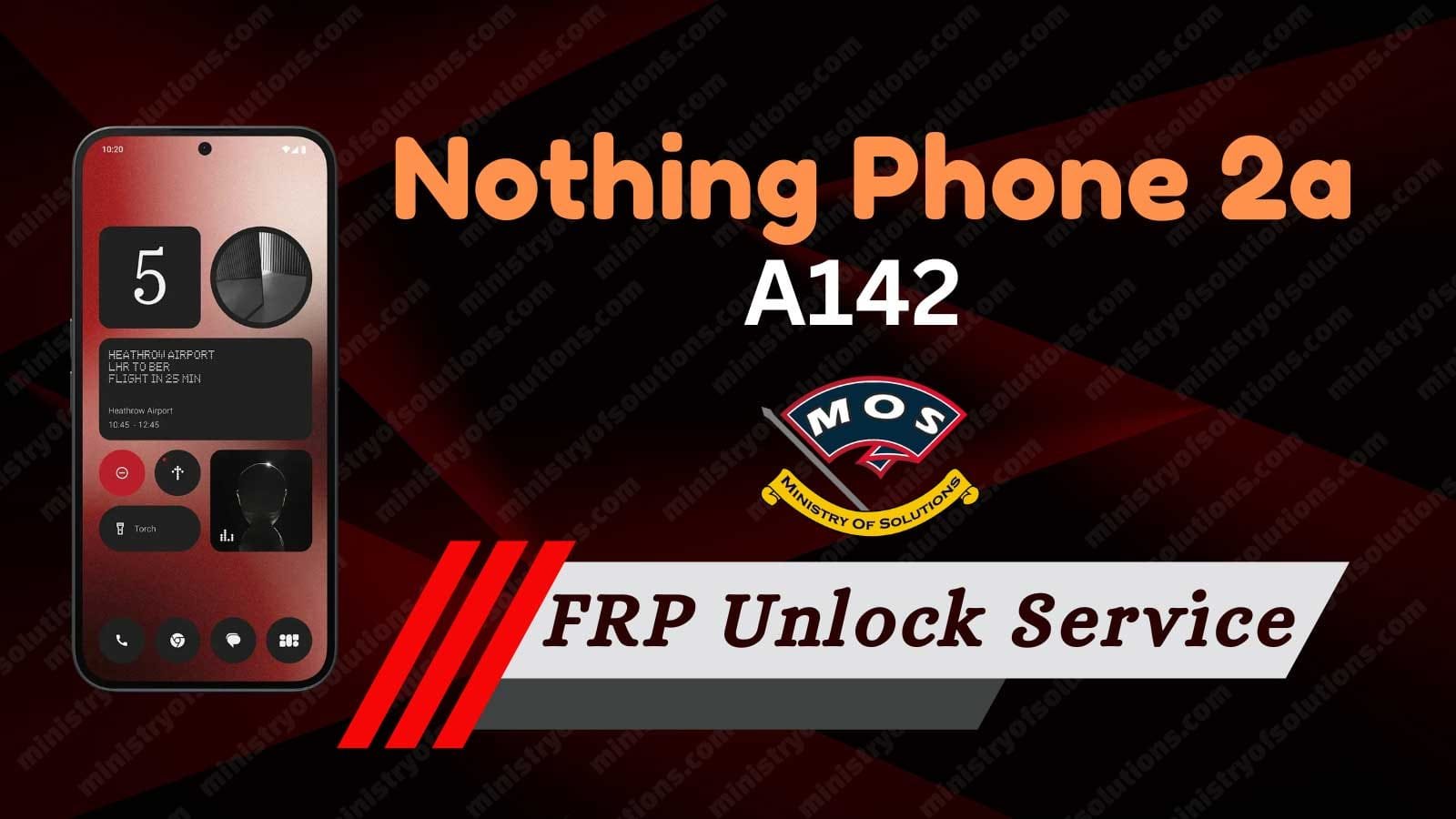 Nothing Phone 2a A142 FRP Unlock Service - Ministry Of Solutions