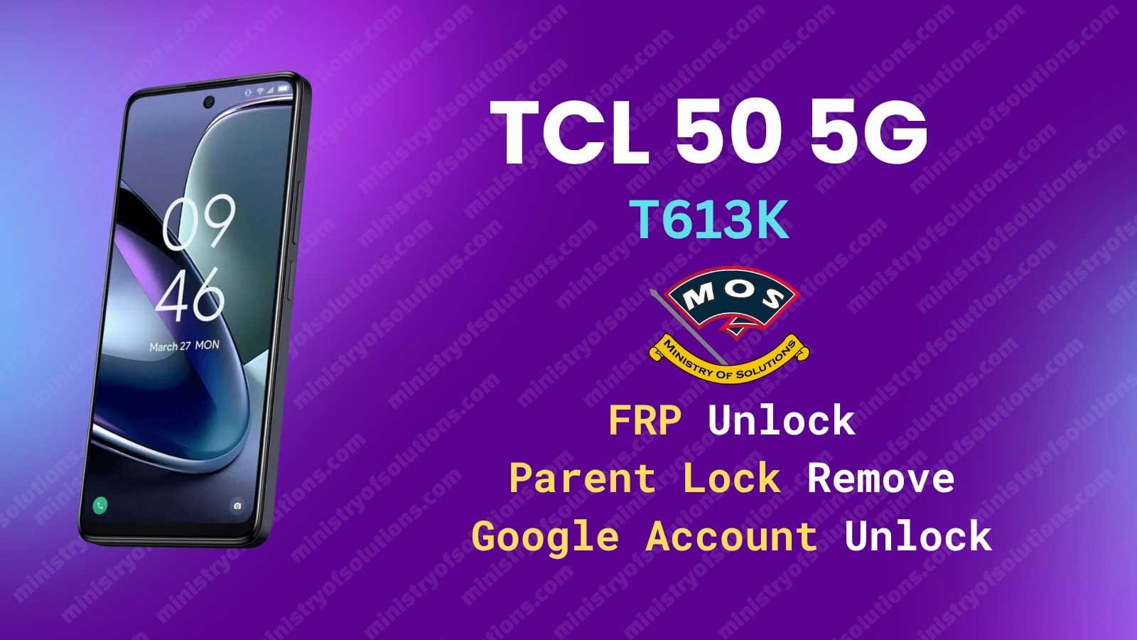TCL 50 5G T613K FRP Unlock Parent Lock Remove Service - Ministry Of ...