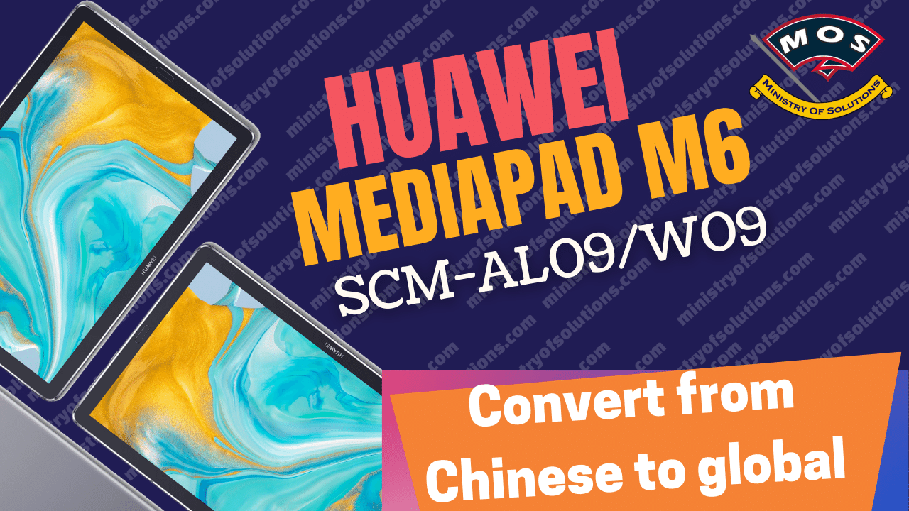 Huawei MediaPad M6 SCM-AL09/W09 Convert Chinese to Global - Ministry Of ...